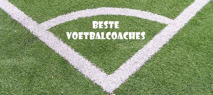 Beste Voetbalcoach Overzicht Bekende Voetbaltrainers Informatie
